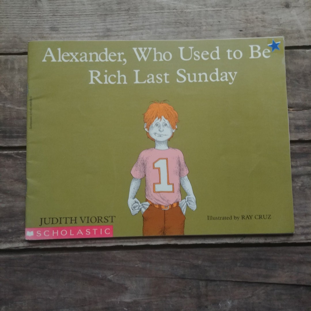 Alexander, Who Used to Be Rich Last Sunday, Judith Viorst, Kid's ...