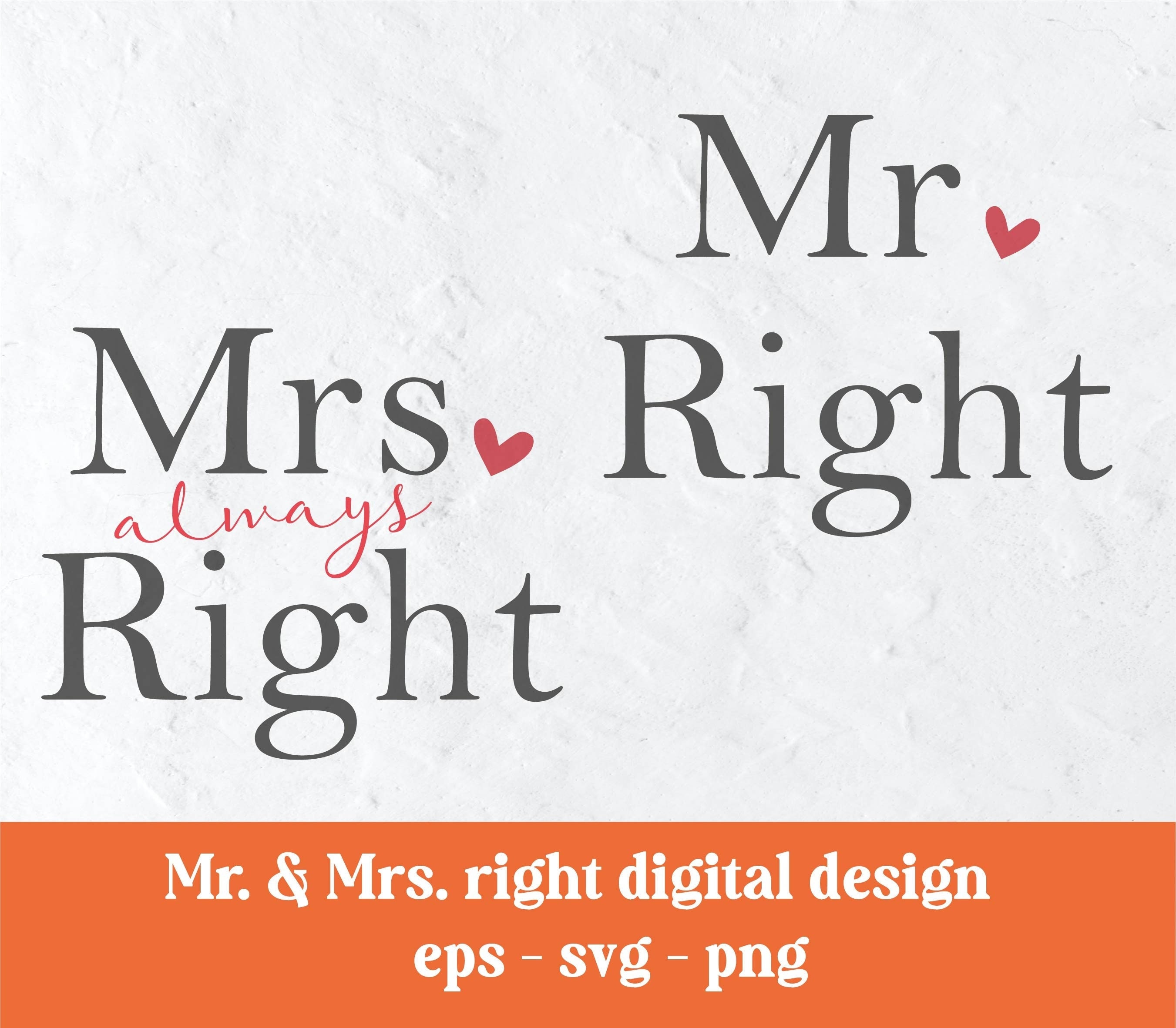 Mr and Mrs Right Design - Svg File - Vector Art - Vector File - DIGITAL ...