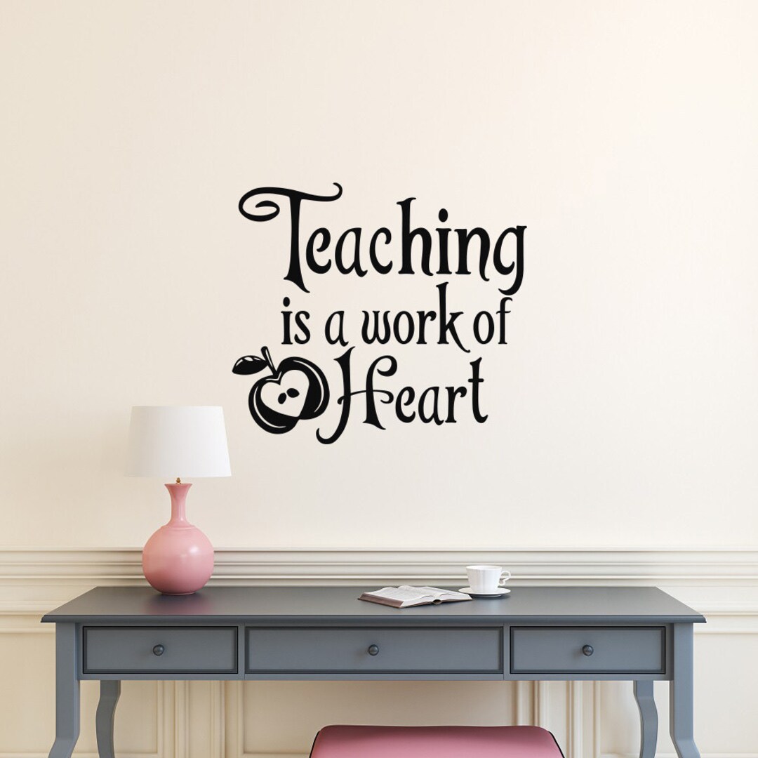 Teaching is A Work of Heart Vinyl Wall Decal Quote, Back to School ...