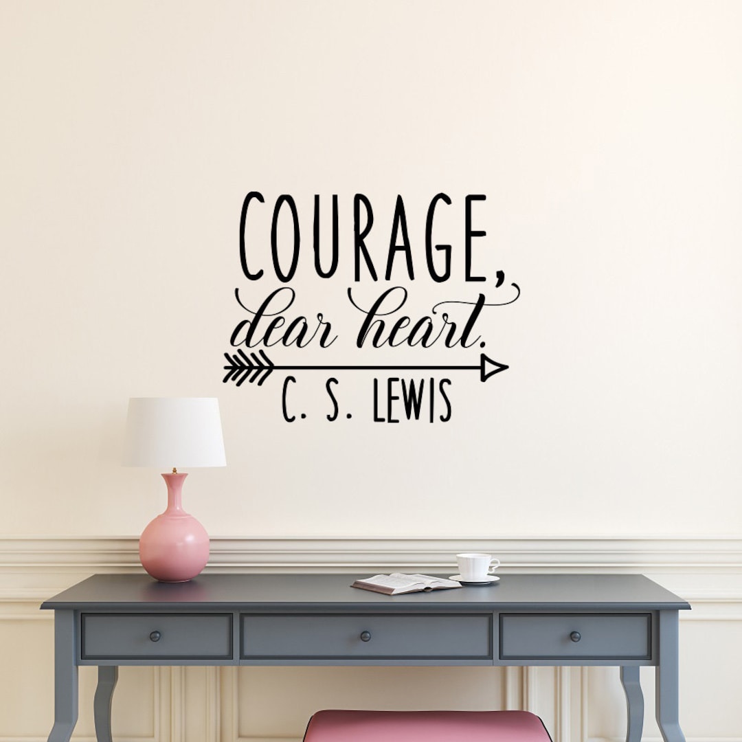Courage Dear Heart C S Lewis Wall Decal Quote Inspirational - Etsy