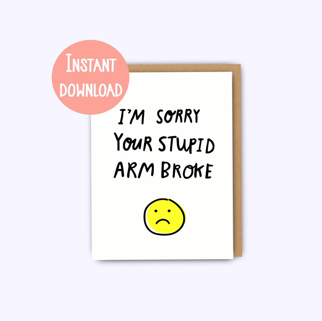 Printable Card, Broken Arm, Sympathy Card, Funny Get Well Card, Get ...