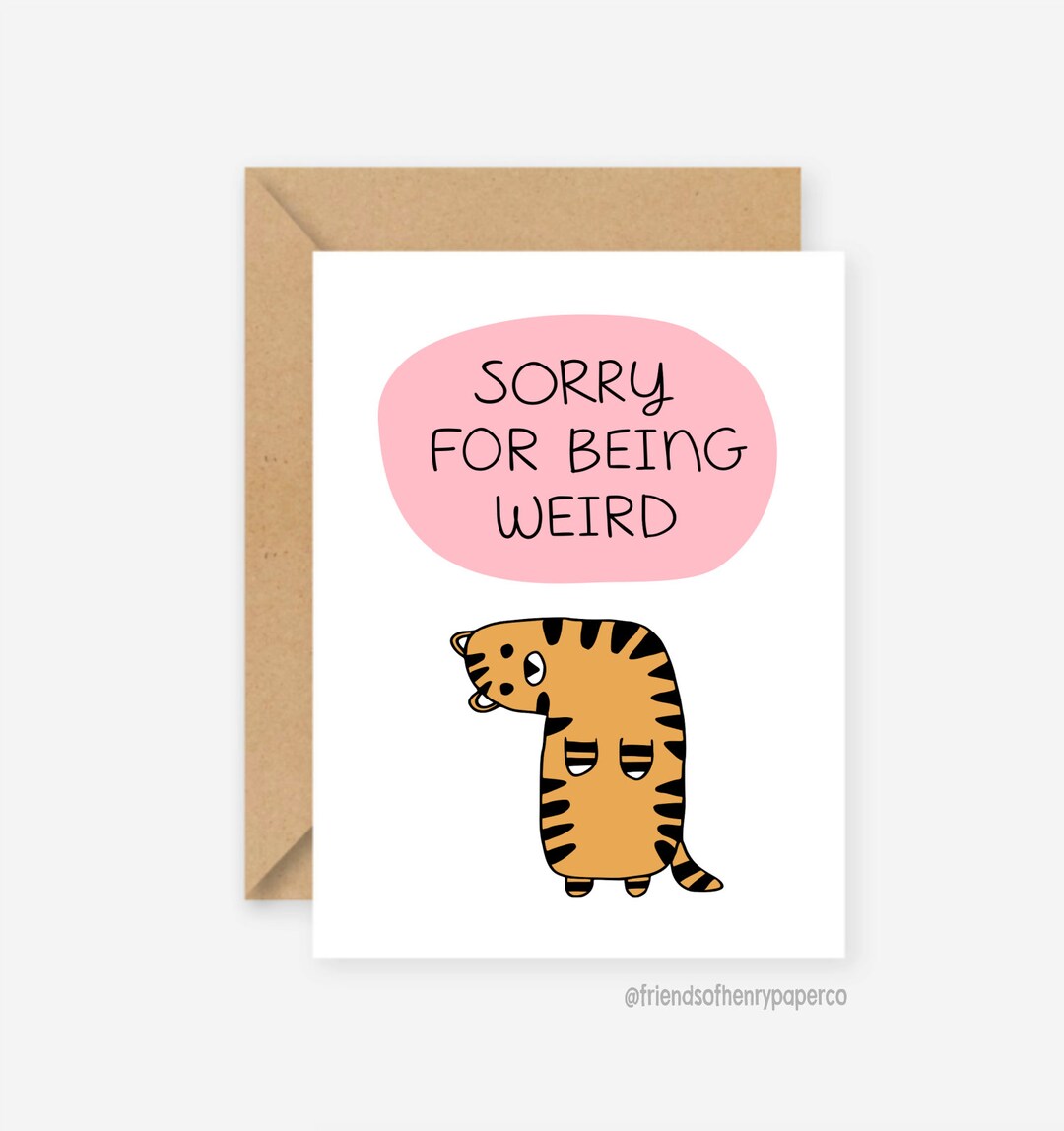 Sorry Card, Sorry for Being Weird, Funny Card, Friendship Card, Tiger ...