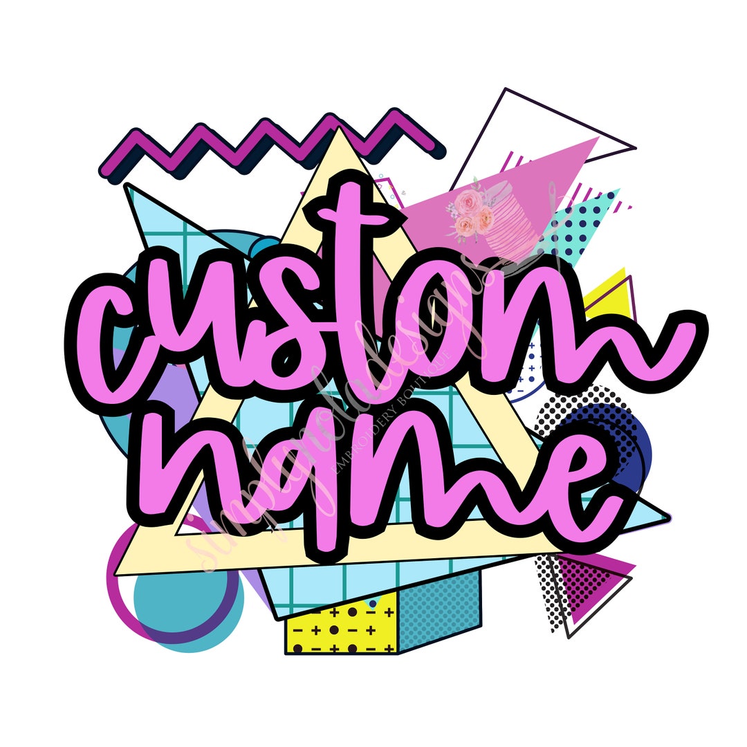 Custom Name- Custom Design Png-80s Theme Retro-90s Theme Retro ...