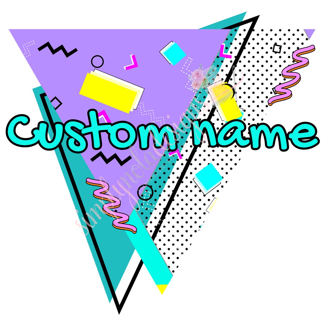 Custom Name- Custom Design Png-80s Theme Retro-90s Theme Retro ...