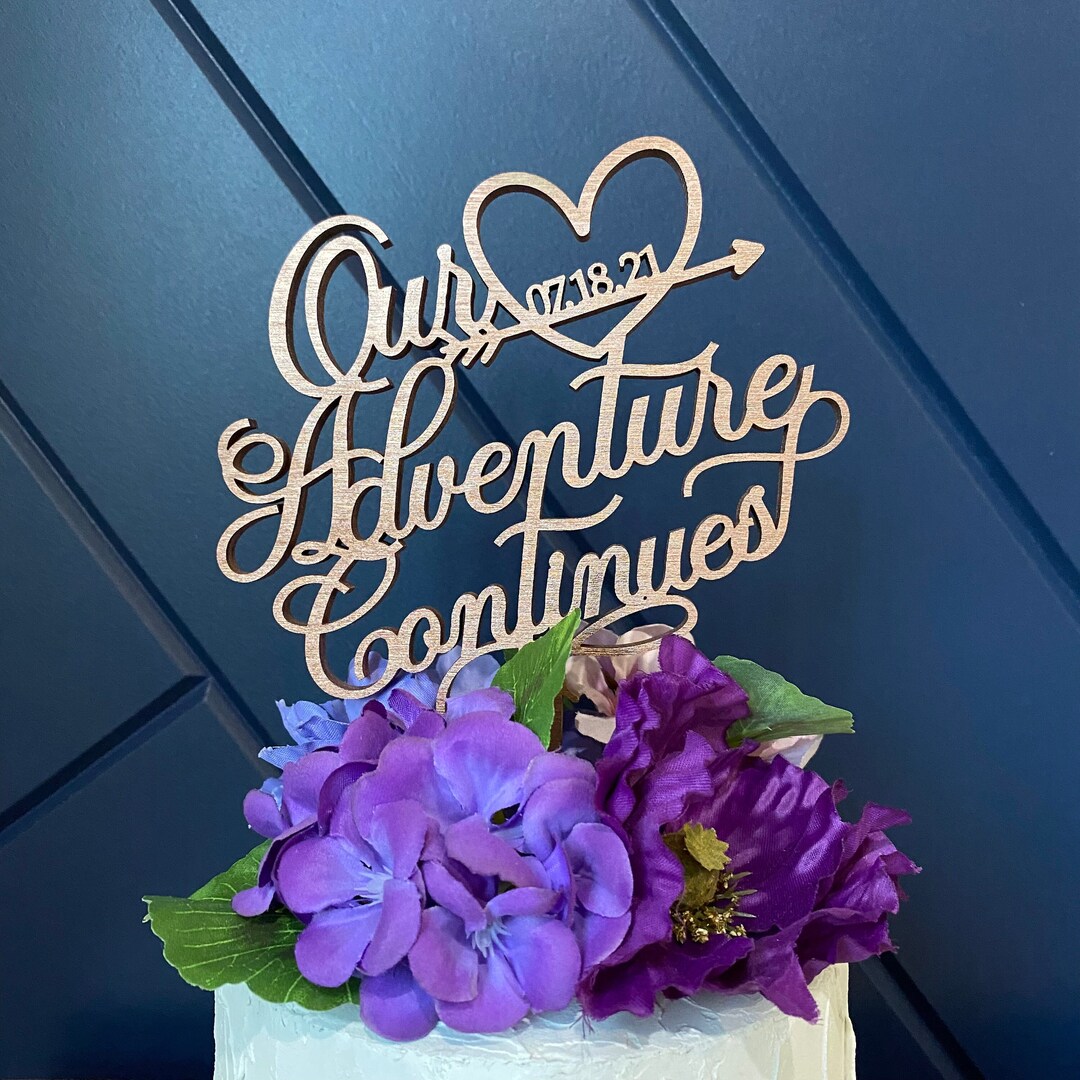 Our Adventure Continues With Custom Date Cake Topper, Postponed Wedding ...