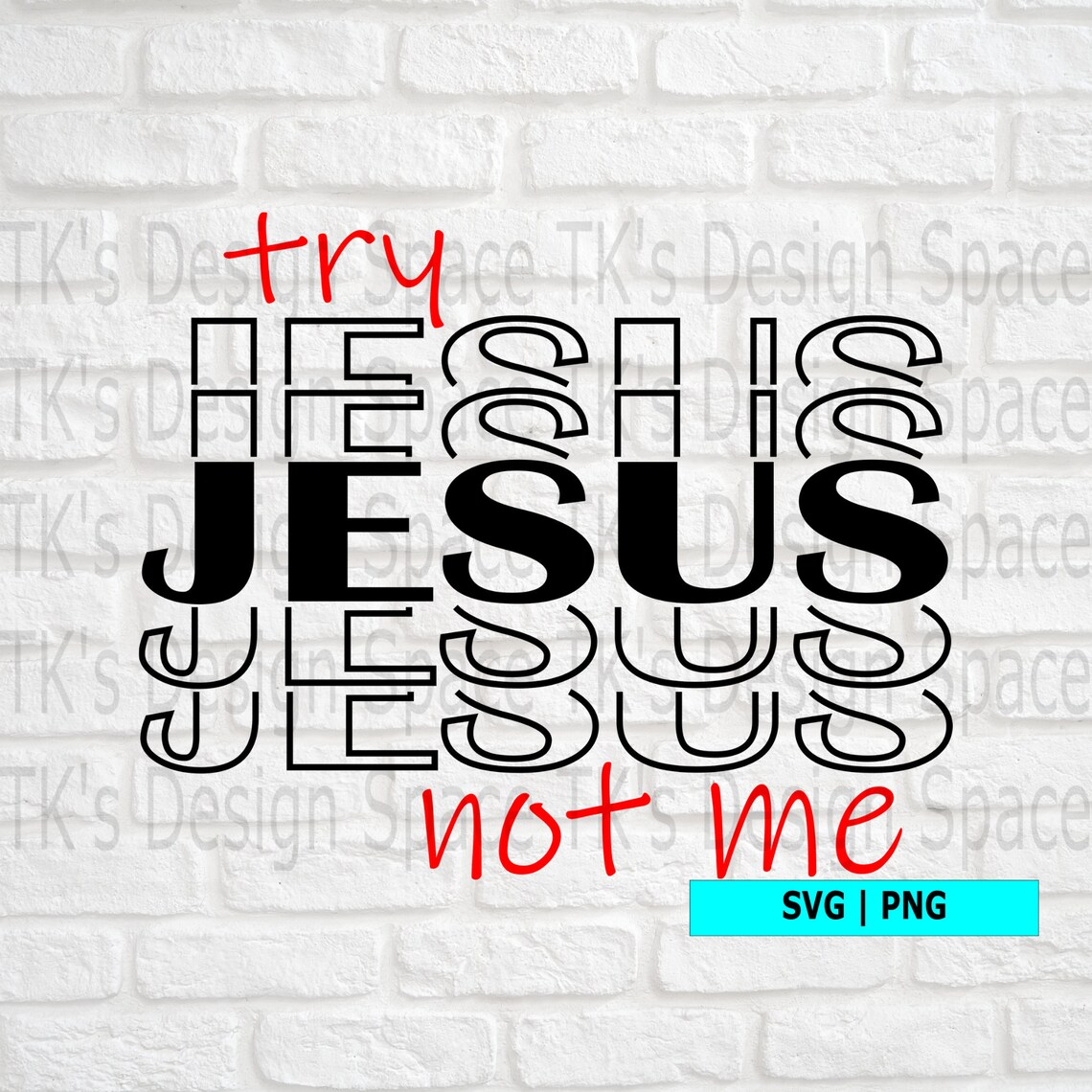 Try Jesus Not Me SVG| Try Jesus SVG| Try Jesus Not Me Shirt - Etsy
