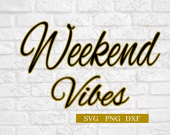 Weekend Vibes SVG, Weekend SVG, Lazy Day T-shirt Graphic, Weekend ...