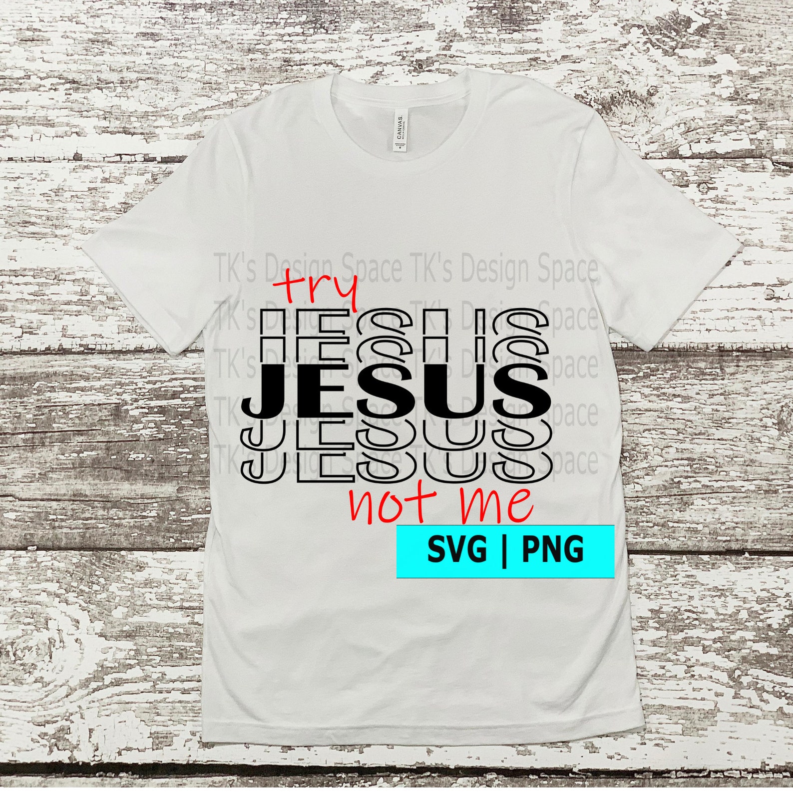 Try Jesus Not Me SVG| Try Jesus SVG| Try Jesus Not Me Shirt - Etsy