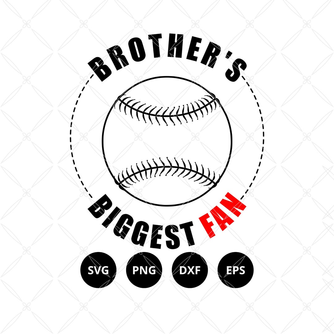 Brother's Biggest Fan Baseball Svg Png Dxf Eps, Baseball Fan Svg ...
