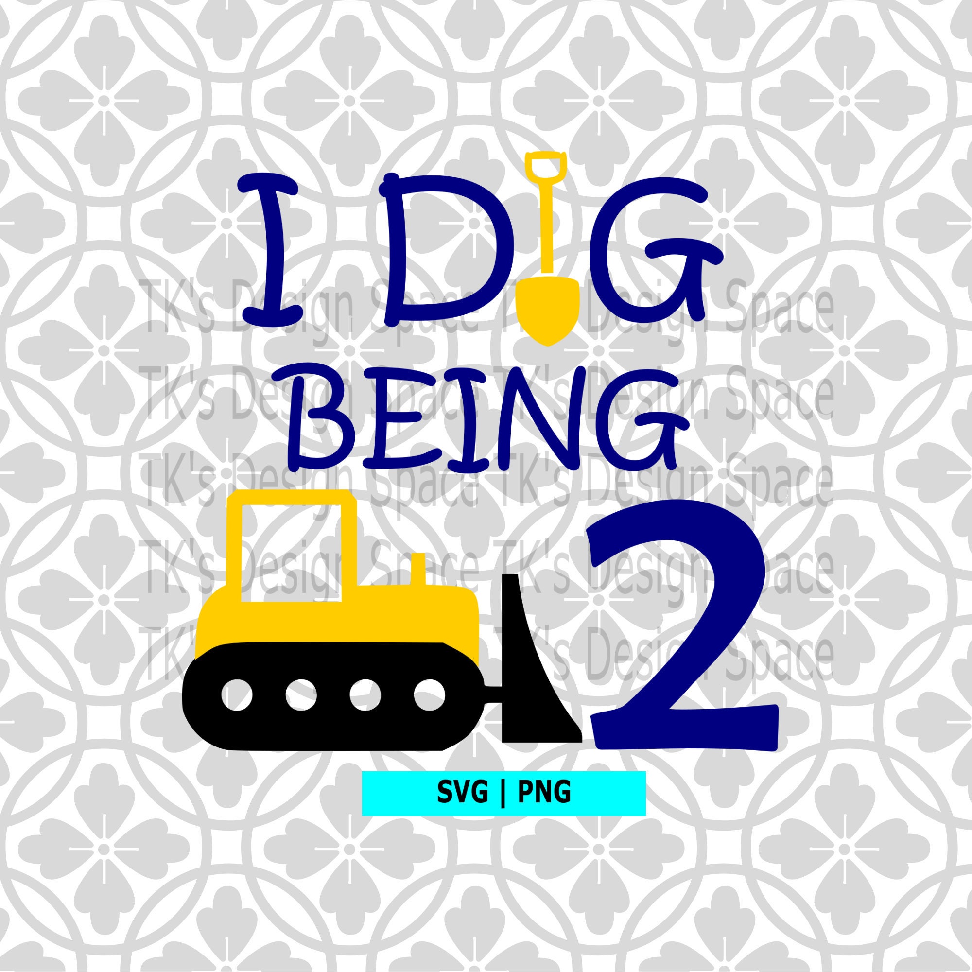 I Dig Being 2 SVG| Two SVG| 2nd Birthday SVG| 2nd Birthday| Second ...