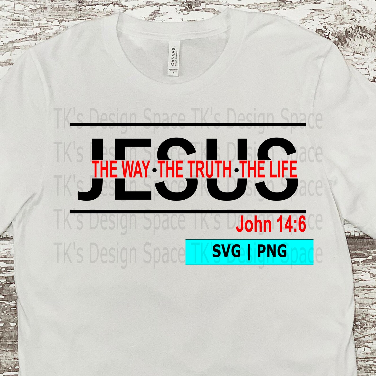 Jesus The Way Truth Life Svg Jesus The Way Truth Life John 14 6