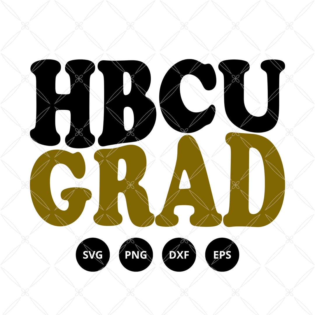 HBCU Grad Svg Png Eps Dxf HBCU Grad Shirt Design - Etsy