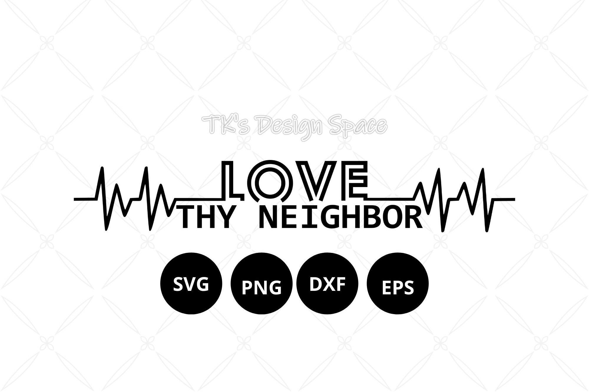 Digital DIGITAL FILES ONLY Love thy neighbor svg dxf eps ai Drawing ...