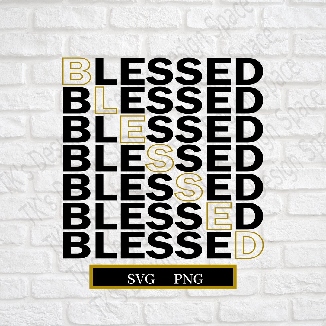 Blessed SVG| Blessed| Blessed Shirt Design| Faith SVG| Quote Svg ...
