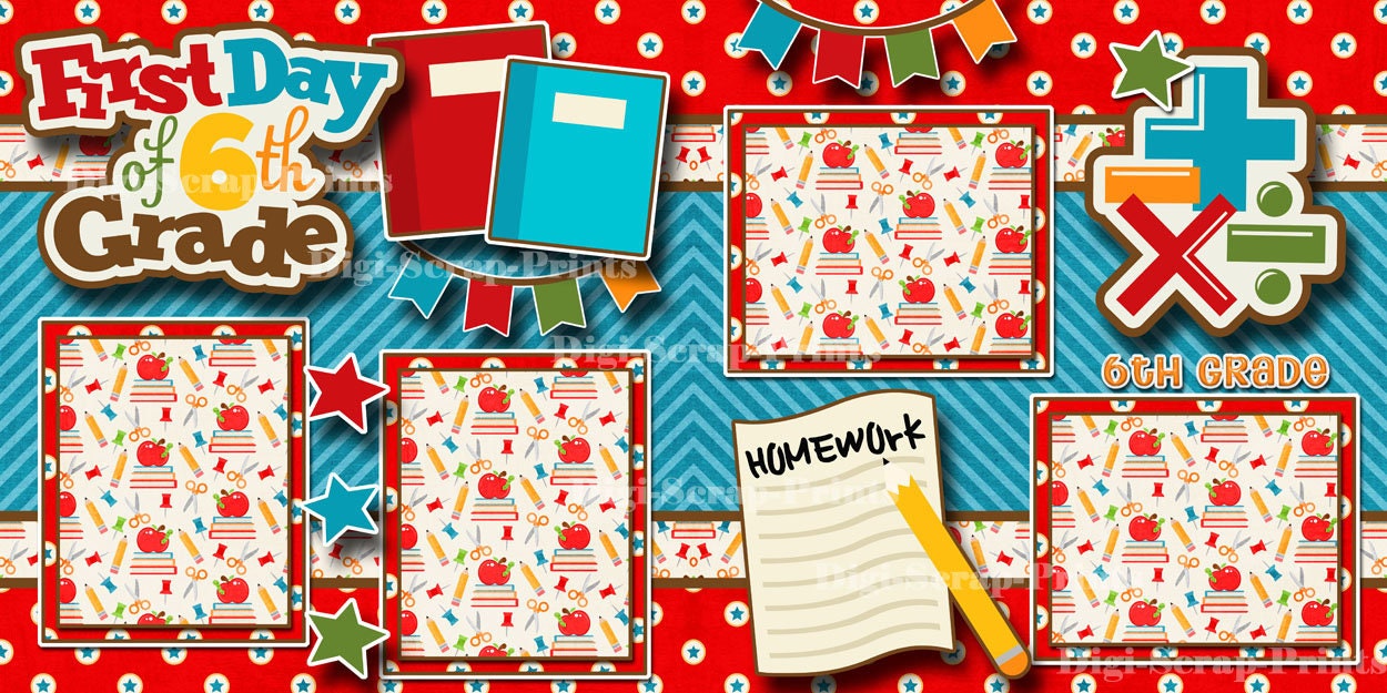 First Day of 6TH GRADE School 2 Printed 12X12 Pre-made Scrapbook Pages ...