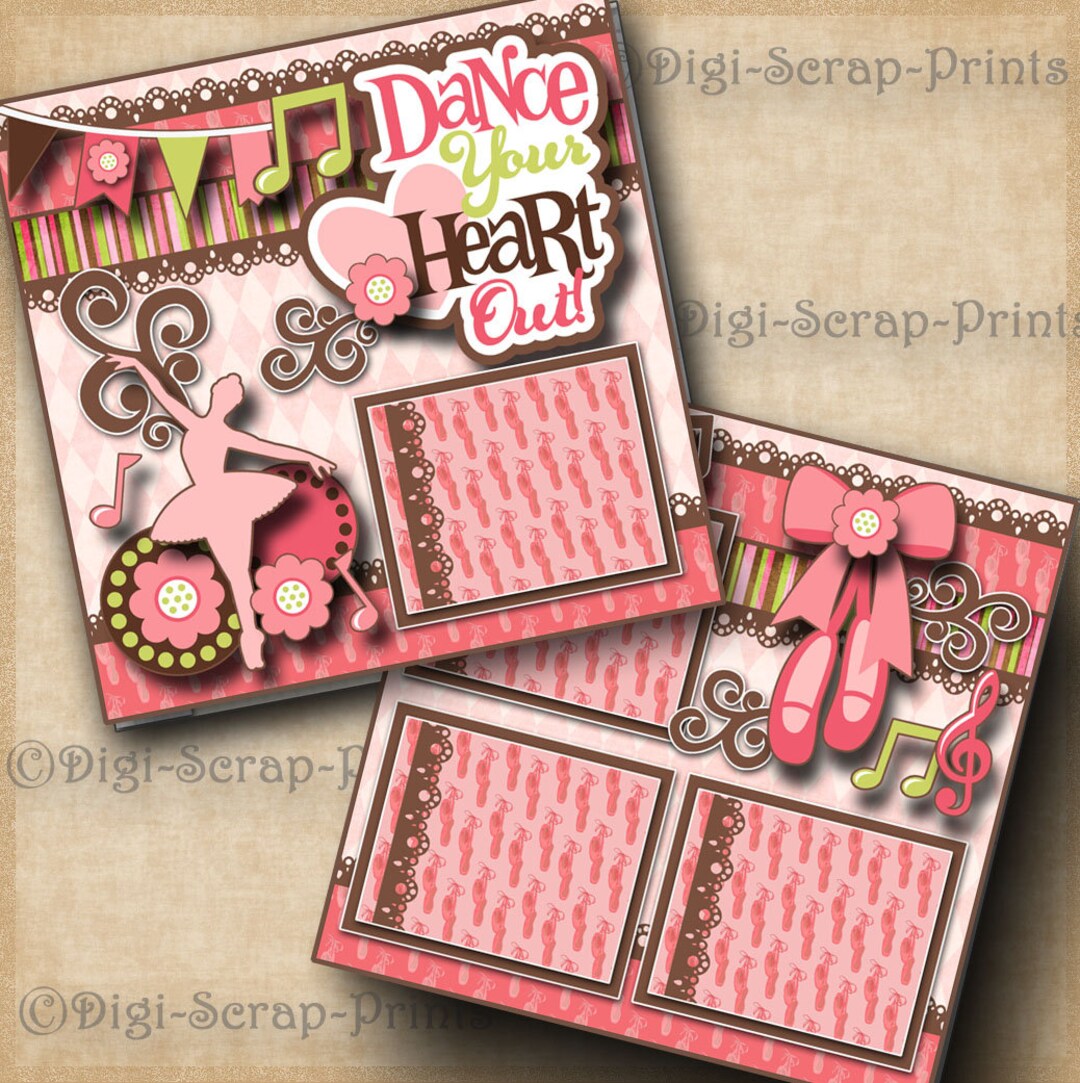 Dance Your Heart Out ~ 2 Printed 12X12 Pre-made Scrapbook Pages Quick ...