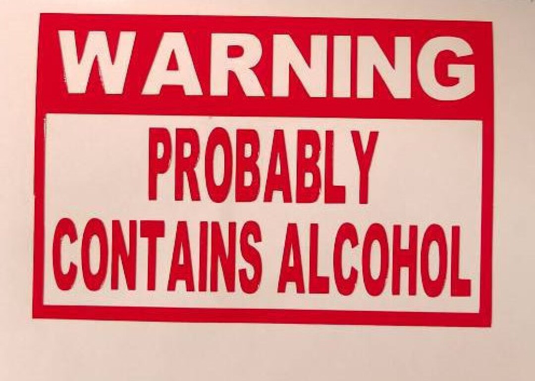 Warning Probably Contains Alcohol Decal Perm Vinyl Perfect - Etsy