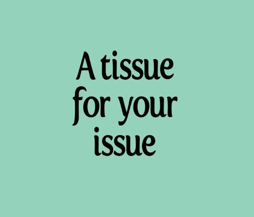 A Tissue for Your Issue Decal. Permanent Vinyl Decal. Perfect for Mason ...