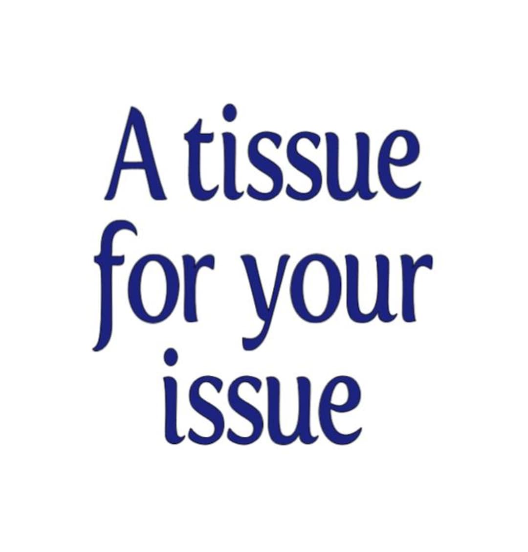 A Tissue for Your Issue Decal. Permanent Vinyl Decal. Perfect for Mason ...