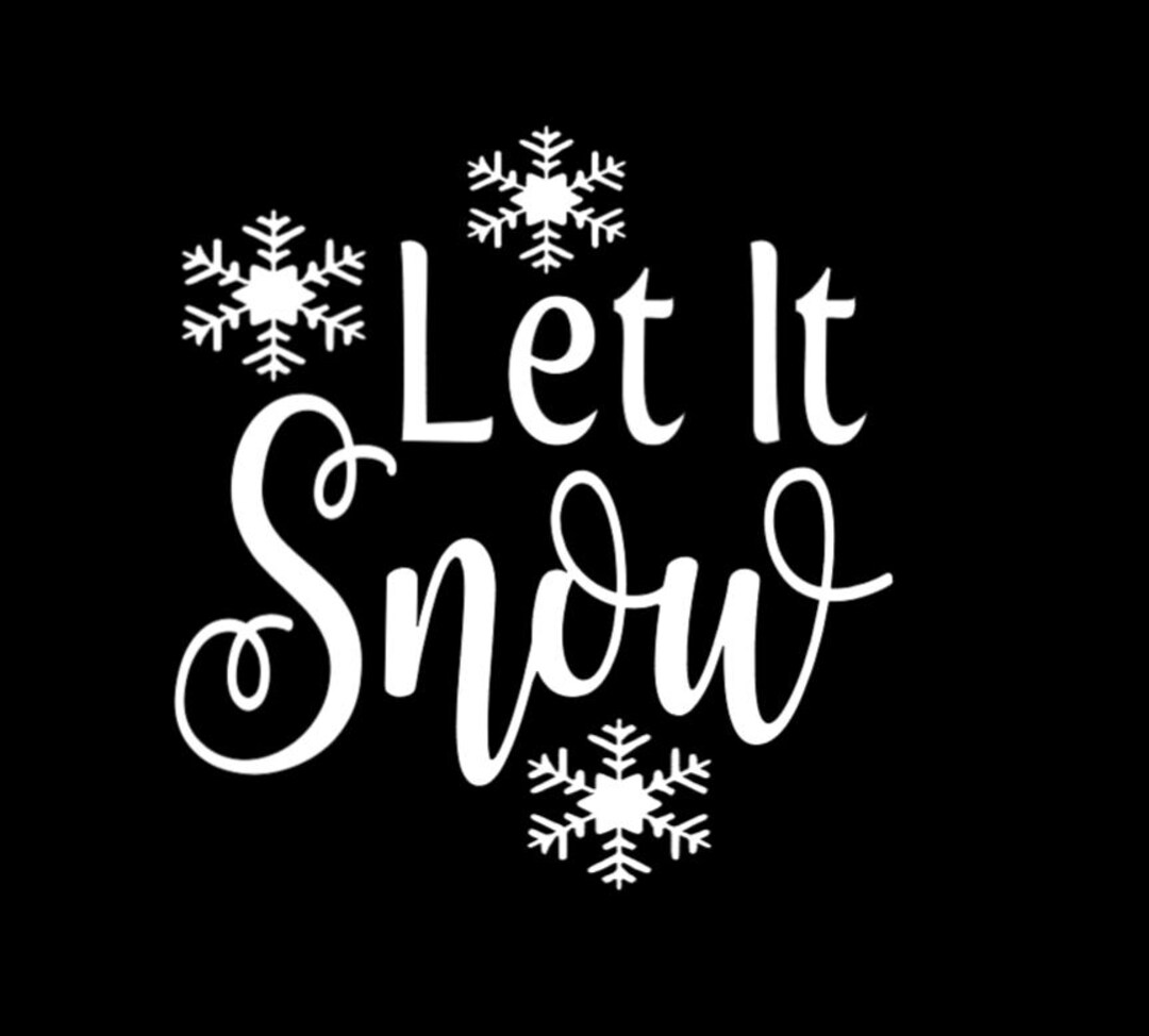Let It Snow Decal. Permanent Vinyl, Decal Only. Perfect for Christmas ...