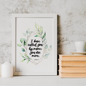 I Have Called You by Name; You Are Mine Print - Isaiah 43:1 - Christian ...