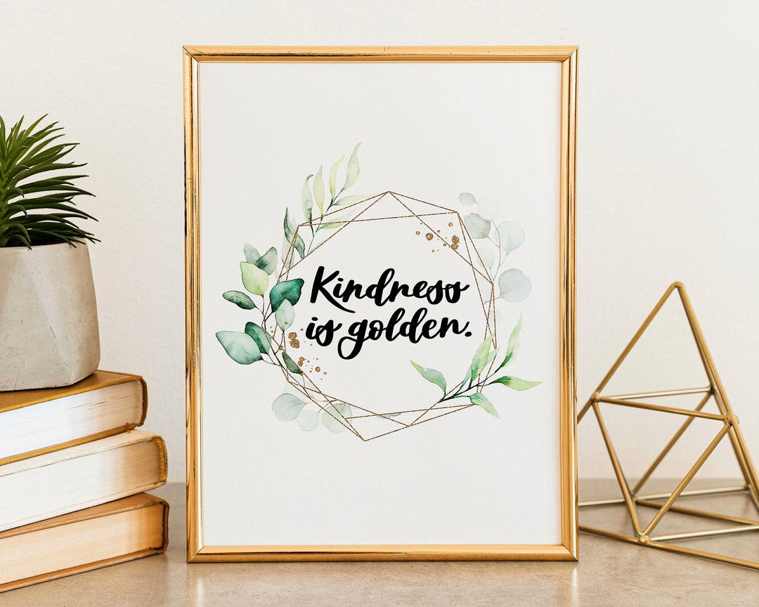 Kindness is Golden Inspirational Print - Quotes - Quote Art - Wall Art ...