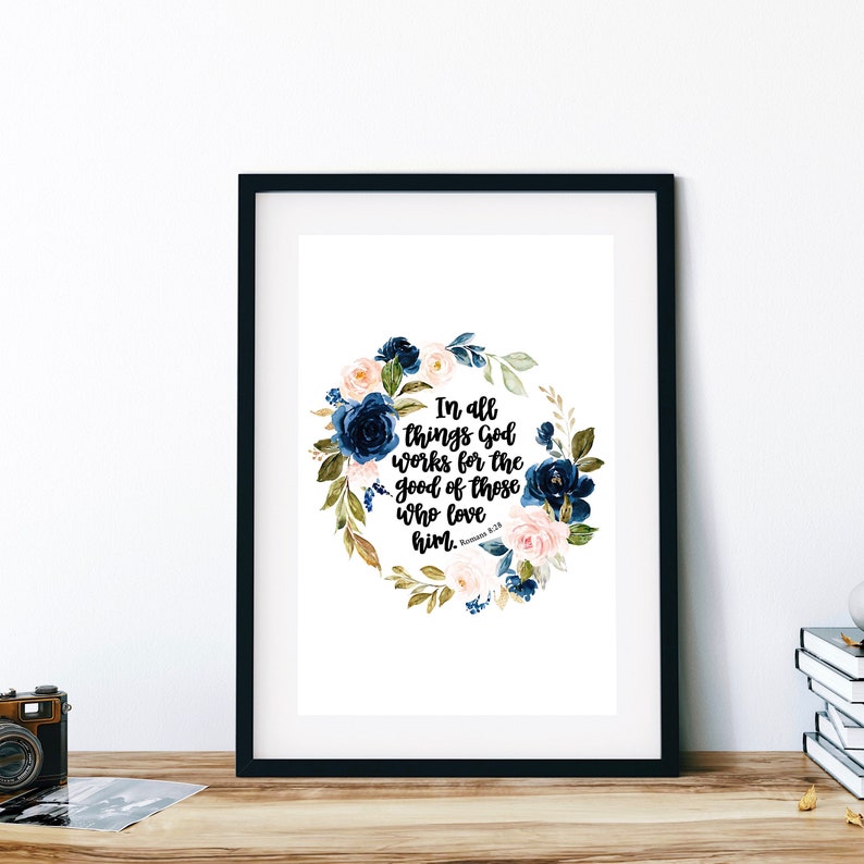 In All Things God Works for the Good of Those Who Love Him Print ...