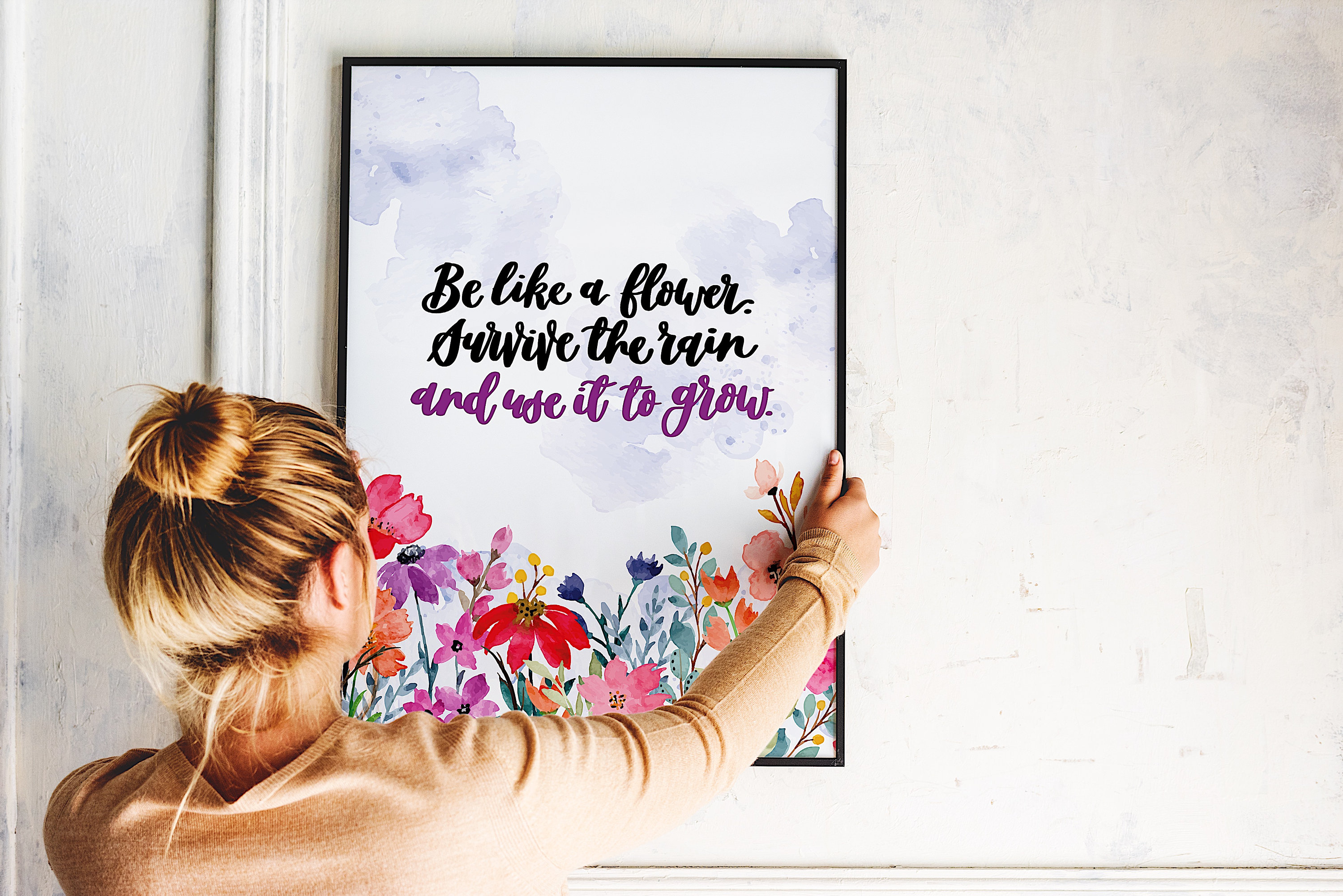 Be Like A Flower. Survive the Rain and Use It to Grow Print | Etsy