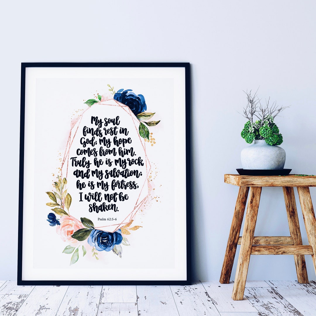 My Soul Finds Rest in God; My Hope Comes From Him Print - Psalm 62:5-6 ...