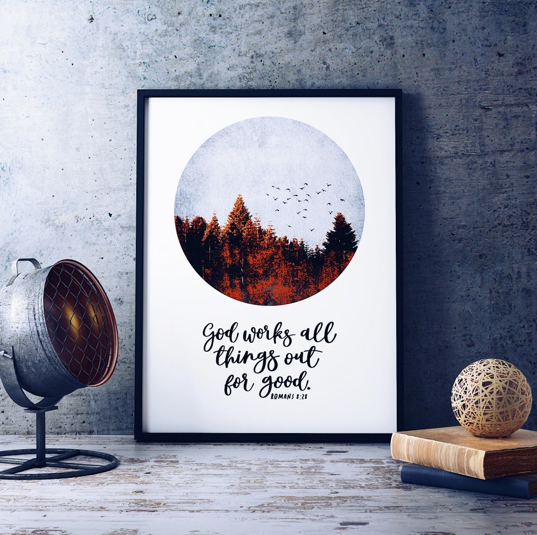 God Works All Things Out for Good Print - Romans 8:28 - Christian ...