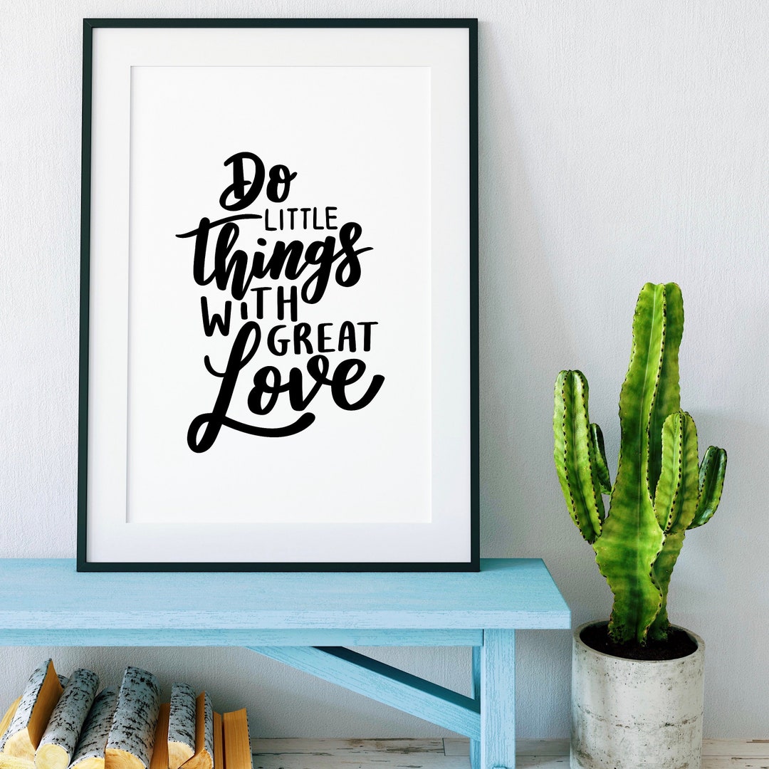Do Little Things With Great Love Print - CHOOSE YOUR COLOUR - Quotes ...