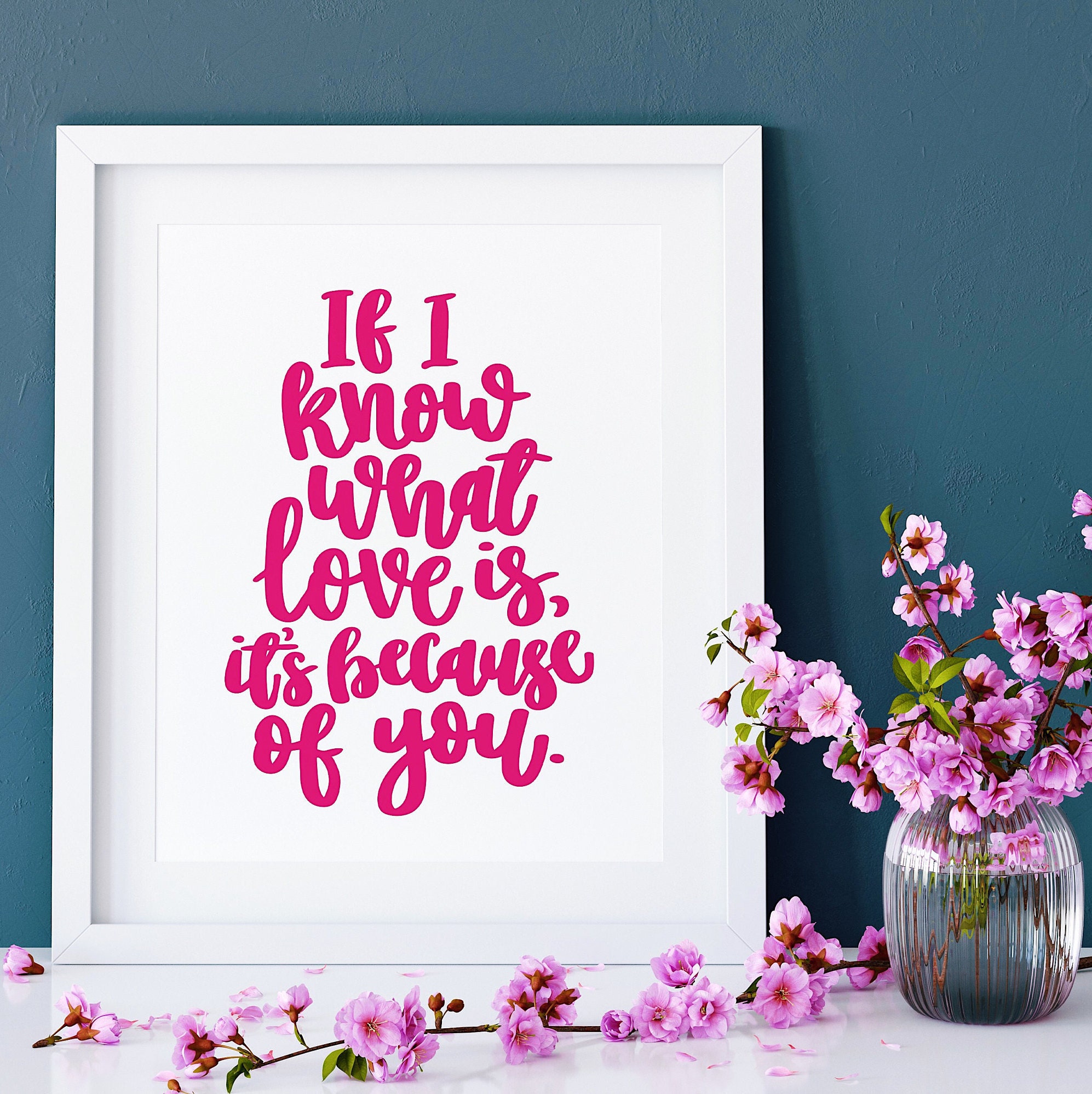 If I Know What Love Is It's Because of You Print - Etsy UK