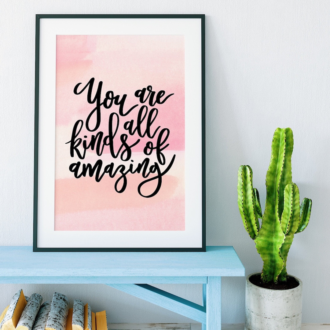 You Are All Kinds of Amazing Print - Quote - Quote Print - Wall Art ...