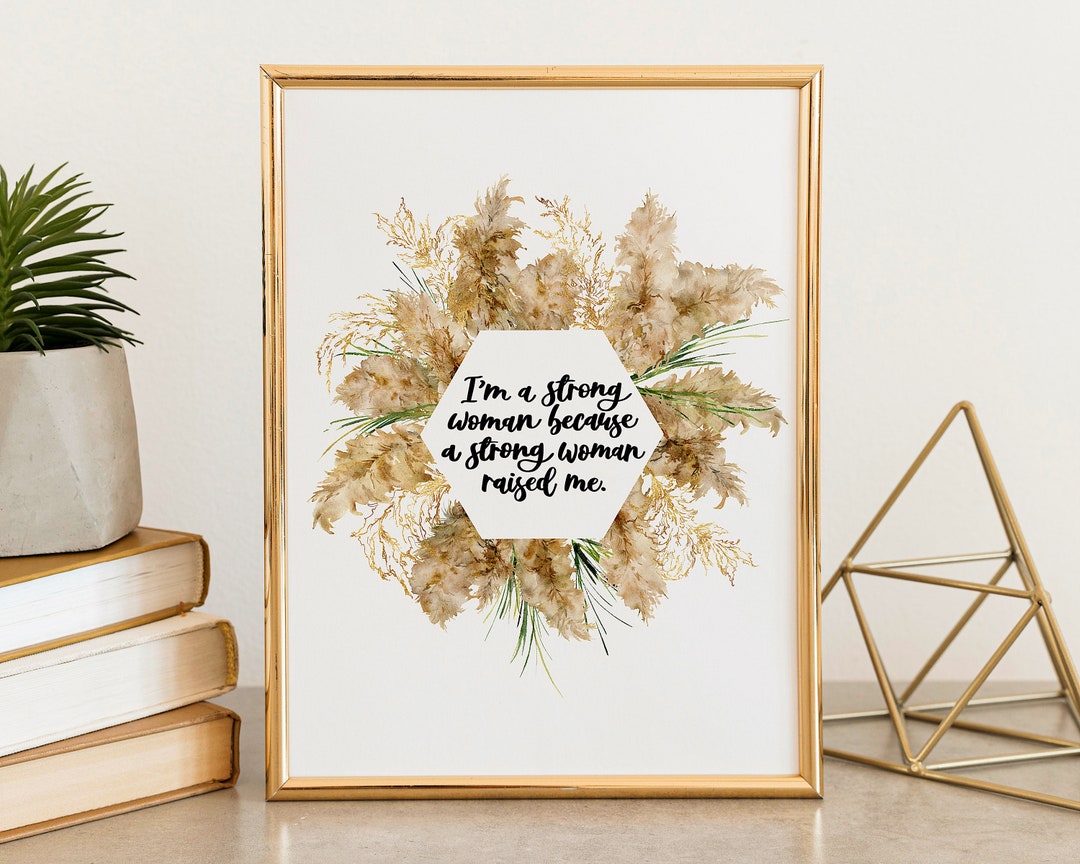 I'm A Strong Woman Because A Strong Woman Raised Me Print - Mother's ...