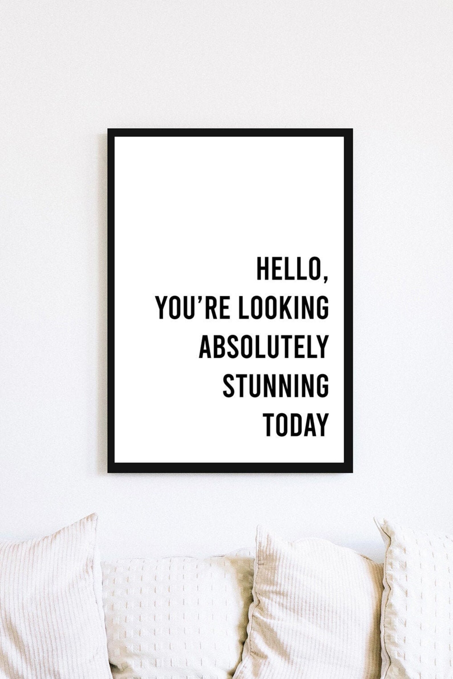 Hello, You're Looking Absolutely Stunning Today Print | Self Love ...