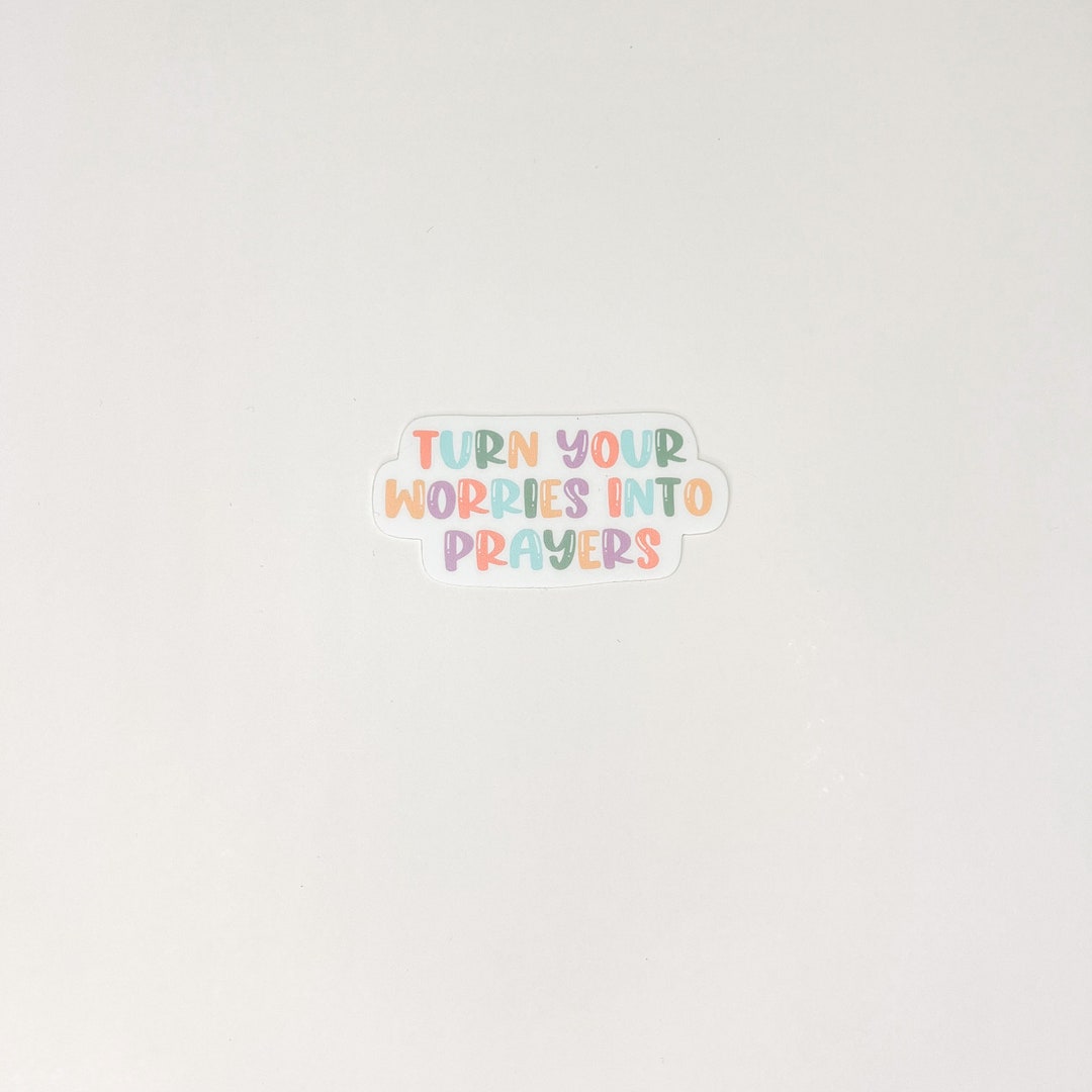Turn Your Worries Into Prayers Sticker, Christian Stickers, Laptop ...