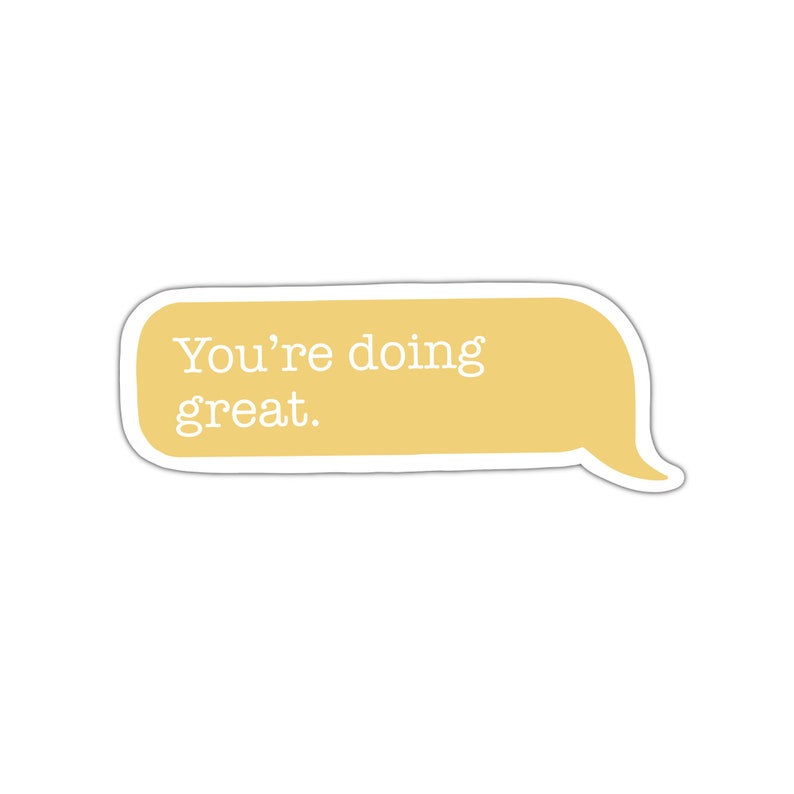 Youre Doing Great Sticker, Laptop Sticker, Speech Bubble Sticker ...