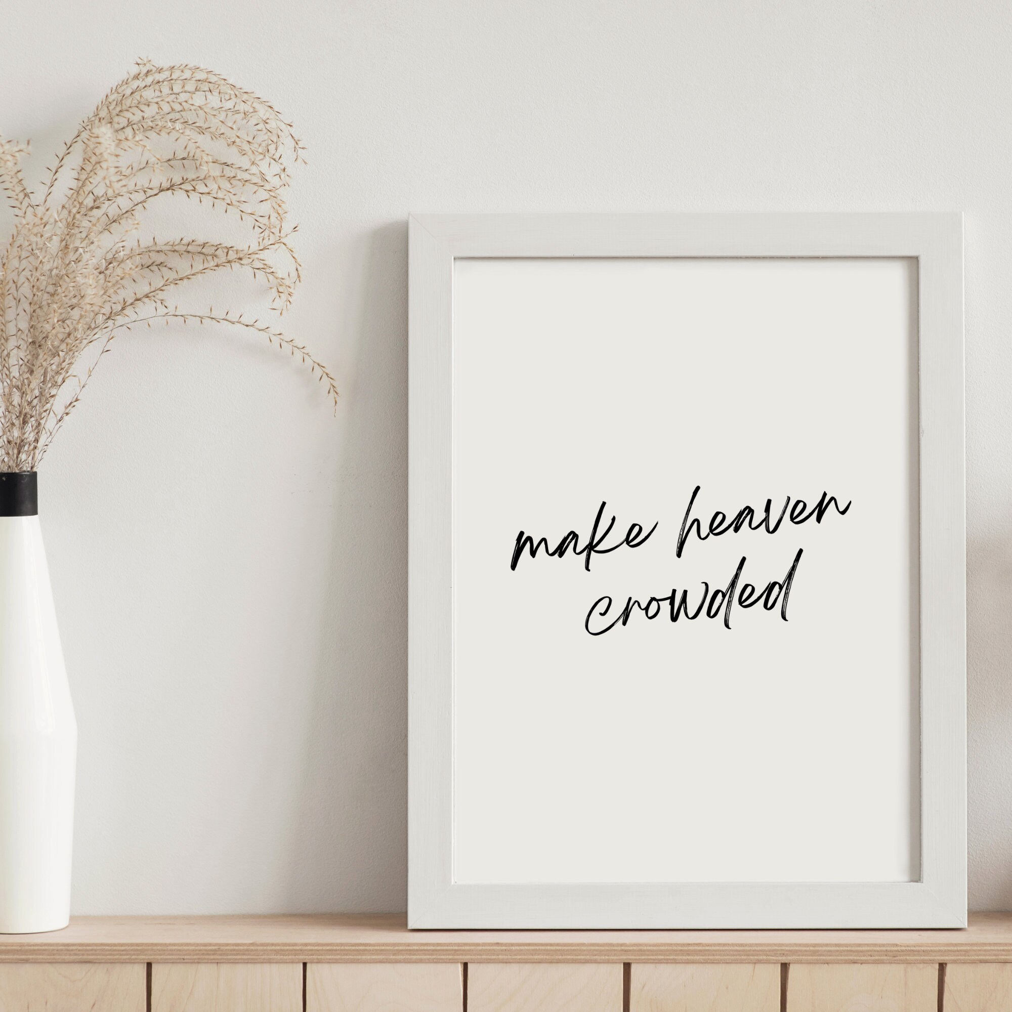 Digital Download, Make Heaven Crowded, Christian Bible Verse Wall Art ...