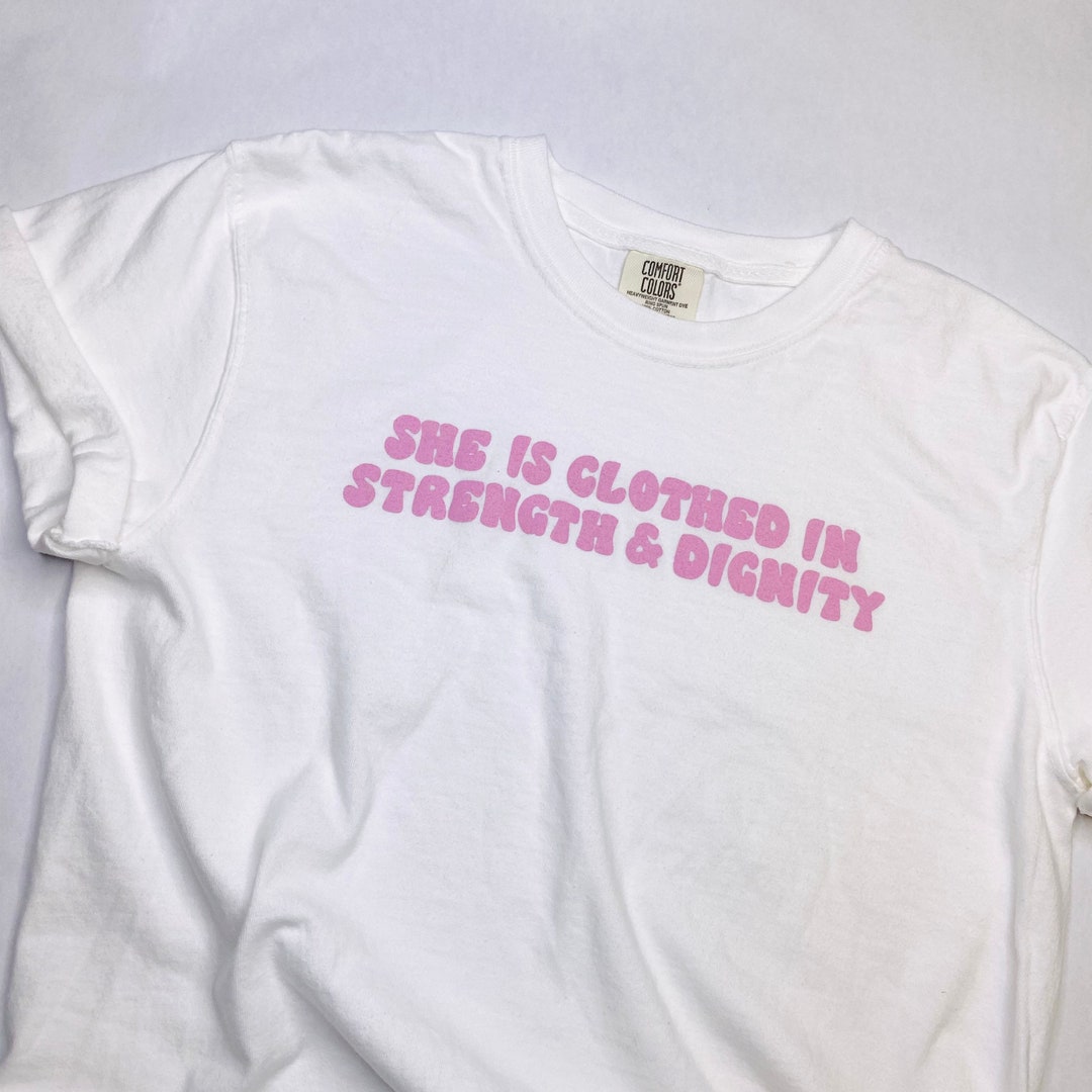 She is Clothed in Strength & Dignity Shirt, Christian Apparel ...