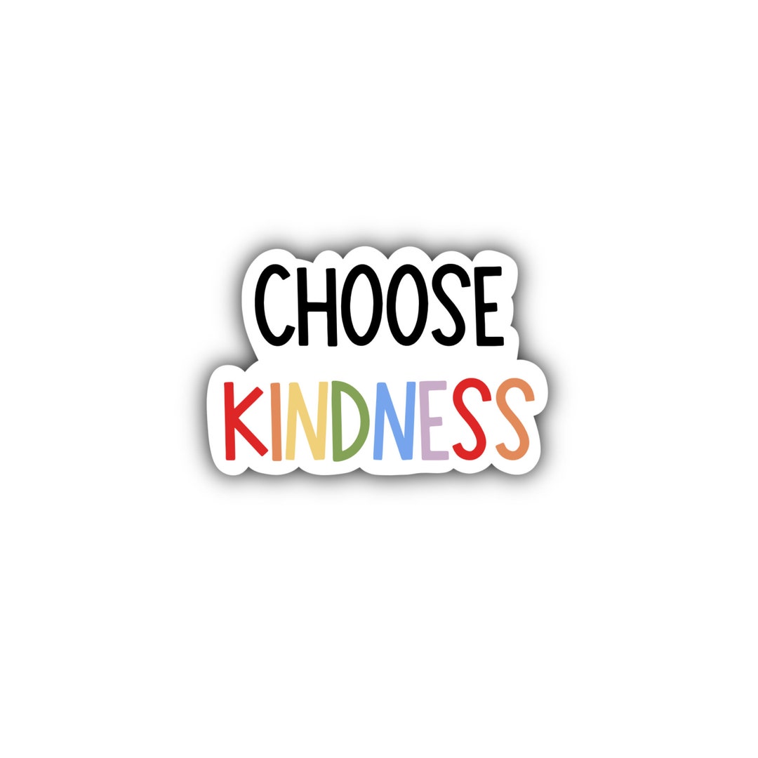 Choose Kindness Sticker, Laptop Stickers, Stickers for Water Bottle ...