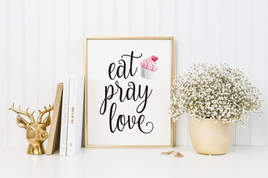 Printable Wall Art, Eat Pray Love Calligraphy Print. Inspirational ...