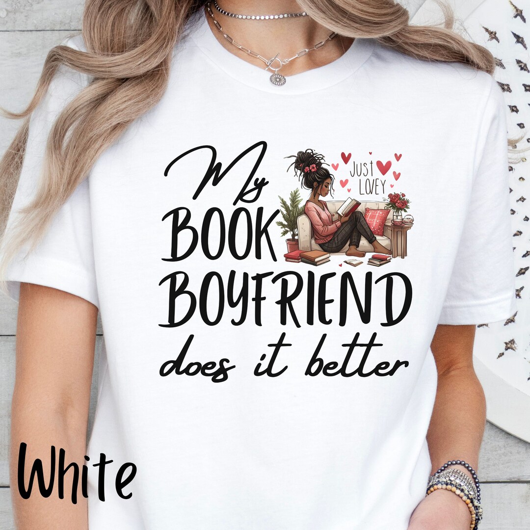 Book Boyfriend T-shirt, Spicy Book Tok Tee, Romance Reader Gift ...