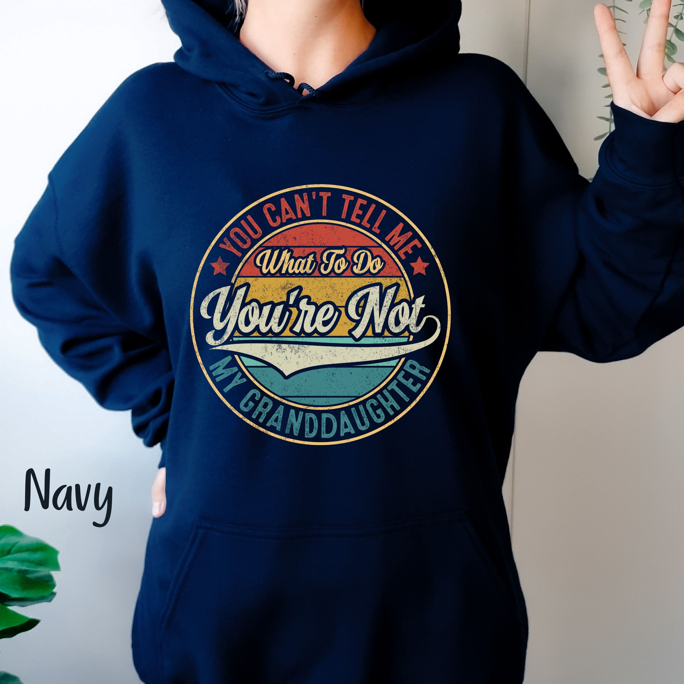 Funny Grandparents Hoodie Sweatshirt, You're Not My Granddaughter ...