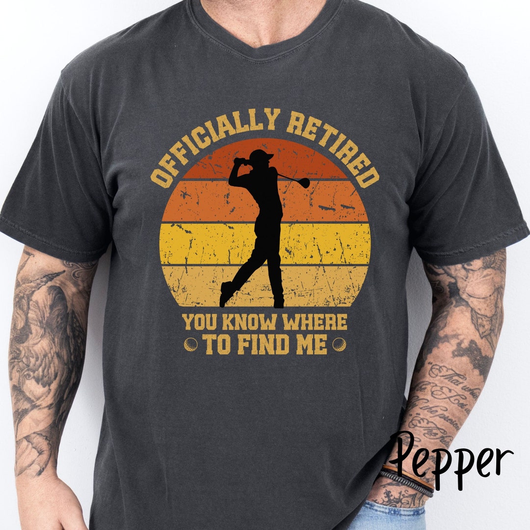 Funny Golf Retirement T-shirt, Golf Gift for Him, Retired Coworker Tee ...