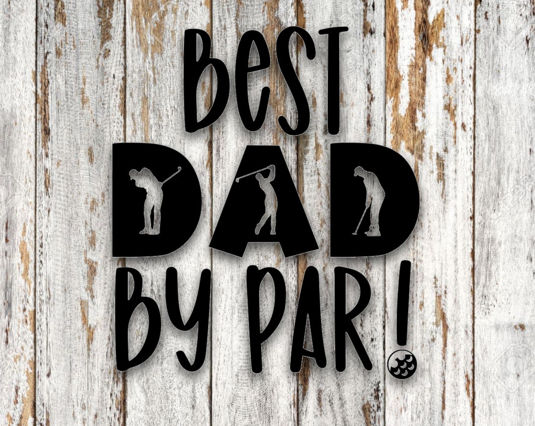 Best Dad by Par Golf SVG File - Etsy
