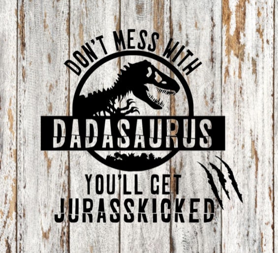Dadasaurus Jurasskicked SVG Cut File - Etsy