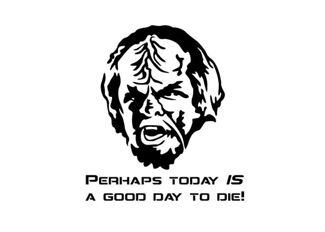Worf From Star Trek Next Generation Vinyl Bumper Sticker. Perhaps Today ...