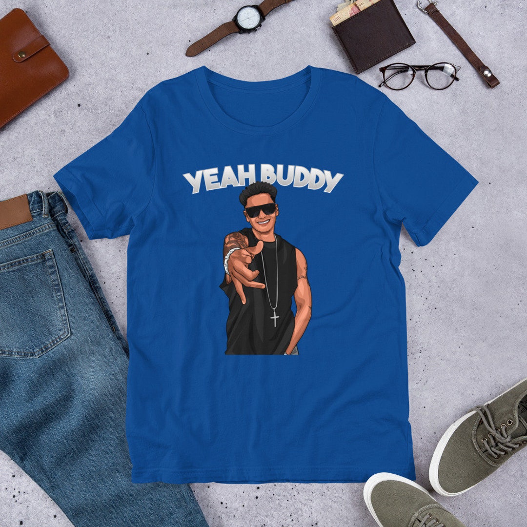 Yeah Buddy DJ Pauly D T Shirt Funny Jersey Shore New Design - Etsy