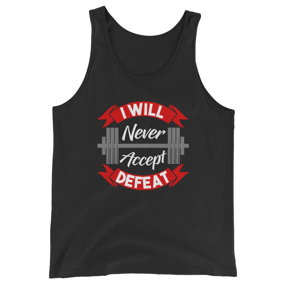 I Will Never Accept Defeat Tank Top Motivational Gym Tank - Etsy