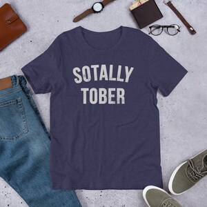 Sotally Tober T Shirt I Mean Totally Sober Short-sleeve Unisex T-shirt ...